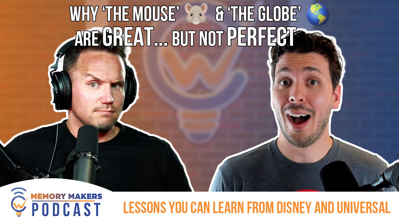 Lessons You Can Learn From Disney And Universal – Podcast Episode 9