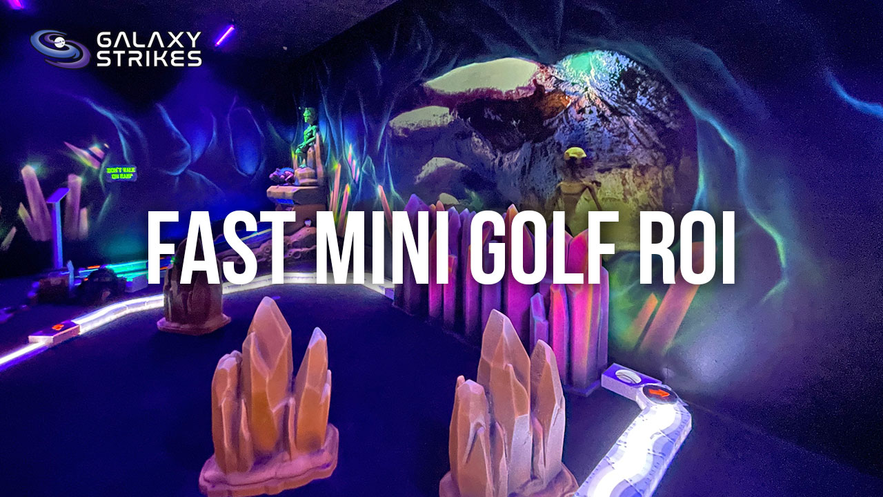 Galaxy Strikes Mini Golf Earns ROI in 6 Months | Creative Works